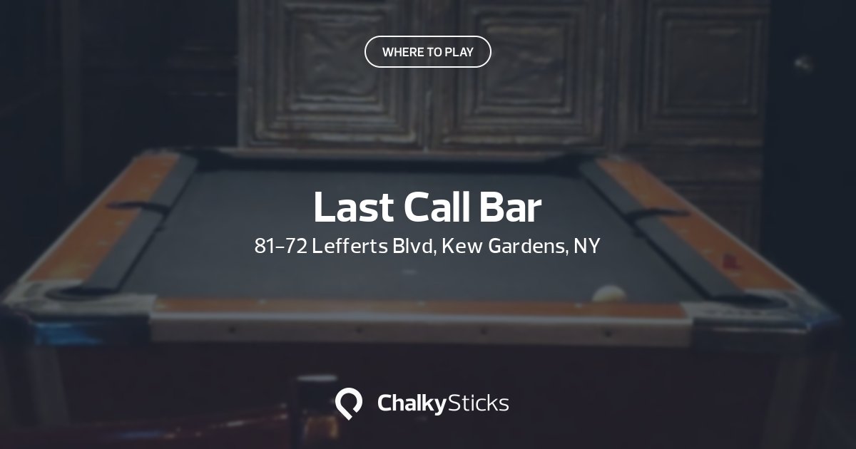 Last Call Bar | Play pool in Kew Gardens, NY | ChalkySticks - Find ...